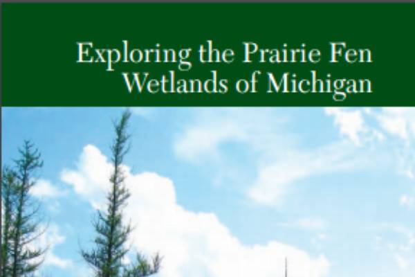 Exploring the Prairie Fen Wetlands of Michigan - Natural Resources